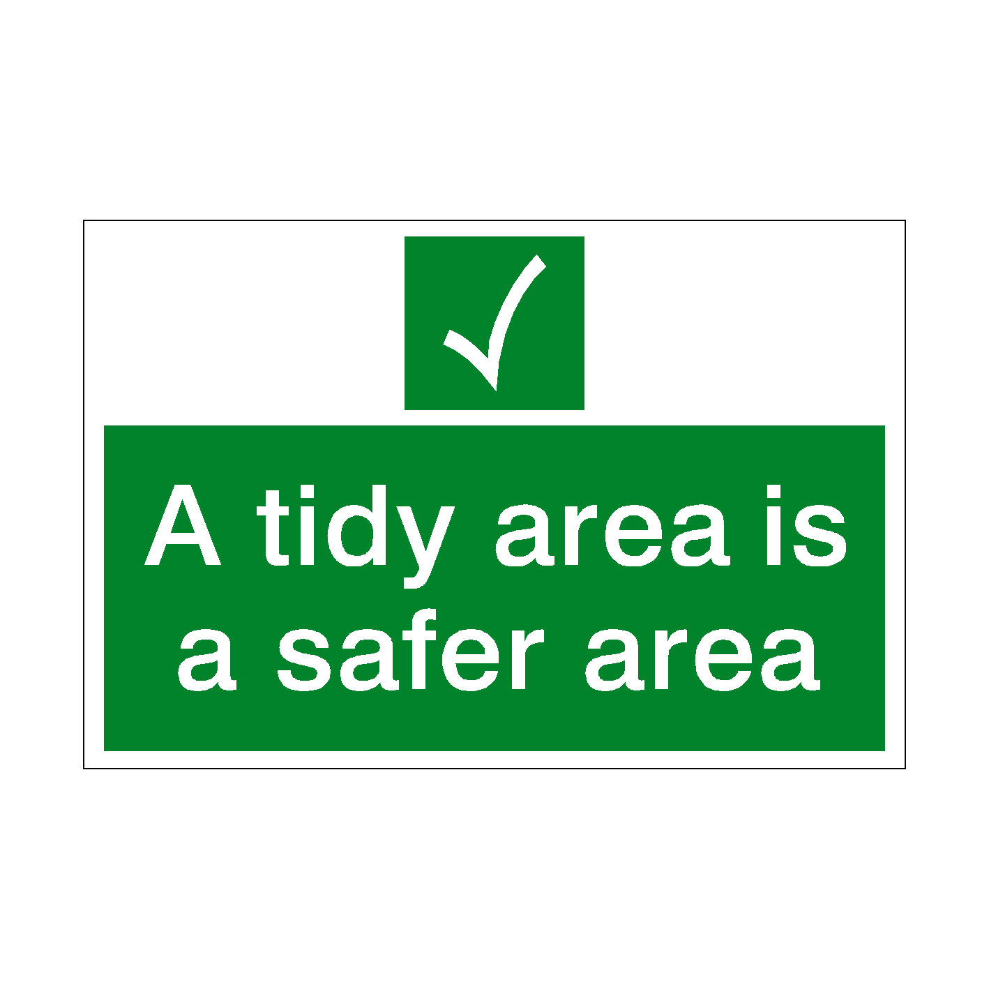 A Tidy Area Is A Safer Area Sign | PVC Safety Signs