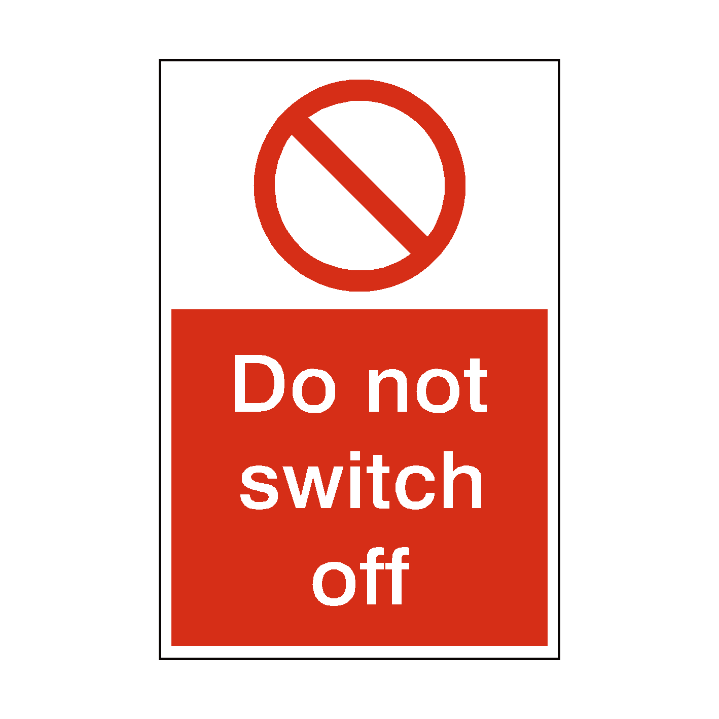 Do Not Switch Off Sign | PVC Safety Signs