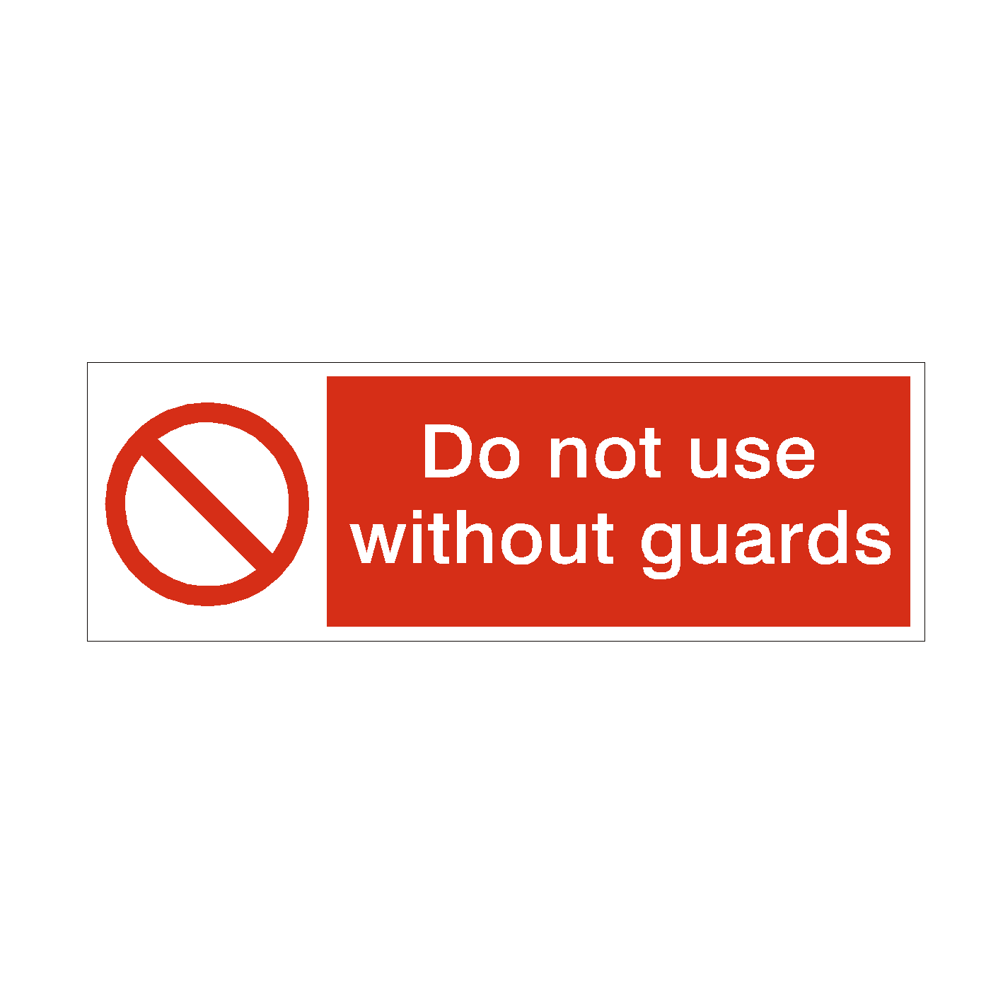 Do Not Use Without Guards Safety Sign