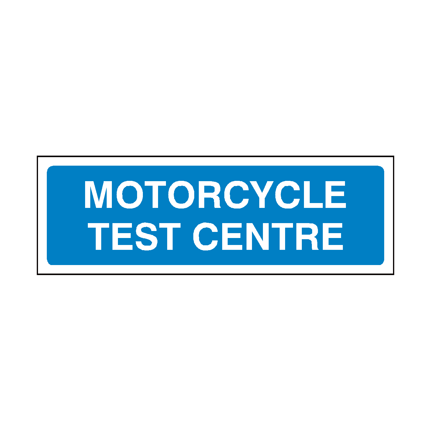 Motorcycle Test Centre Sign | PVC Safety Signs
