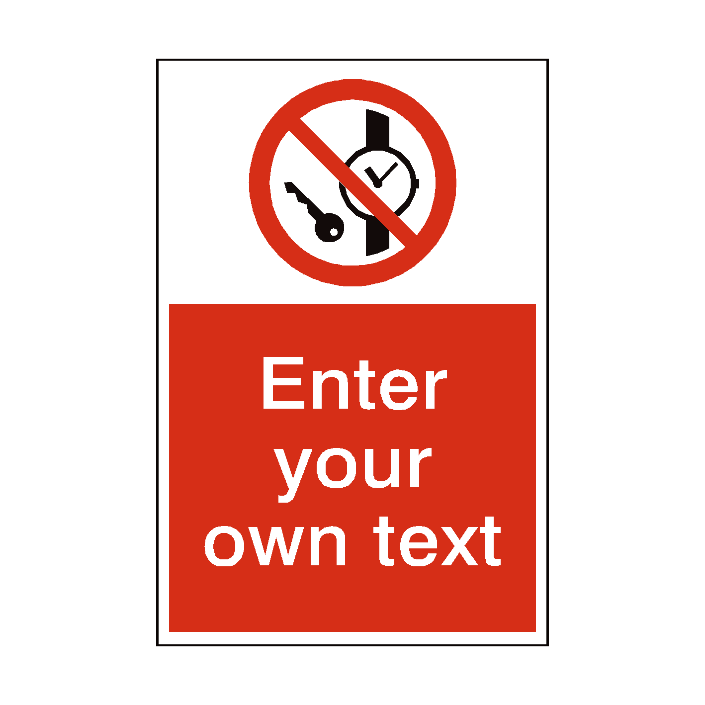 No Metal Objects Custom Prohibition Sign | PVC Safety Signs