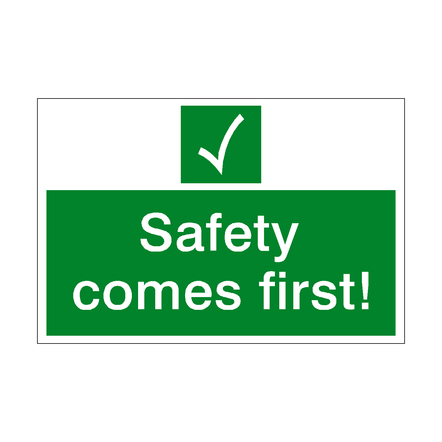 Safety Comes First Sign | PVC Safety Signs