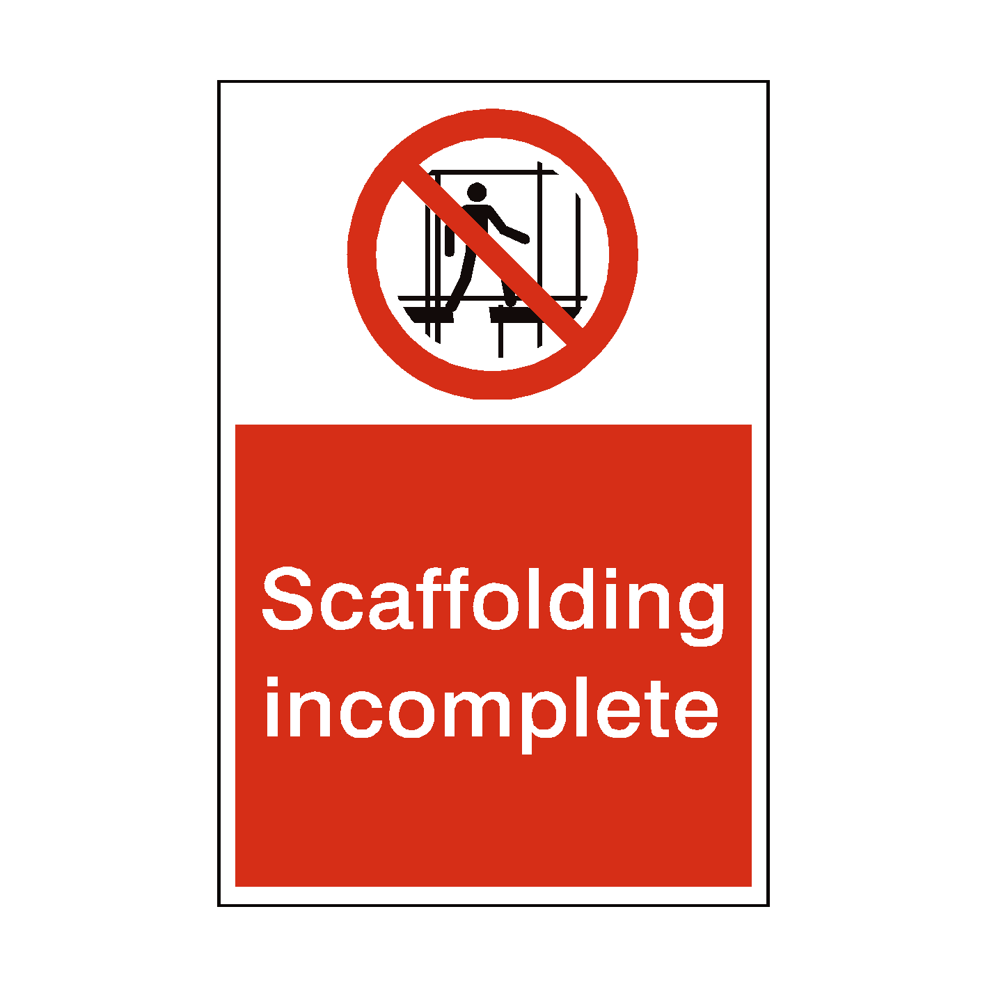 Scaffolding Incomplete Do Not Use Sign | PVC Safety Signs