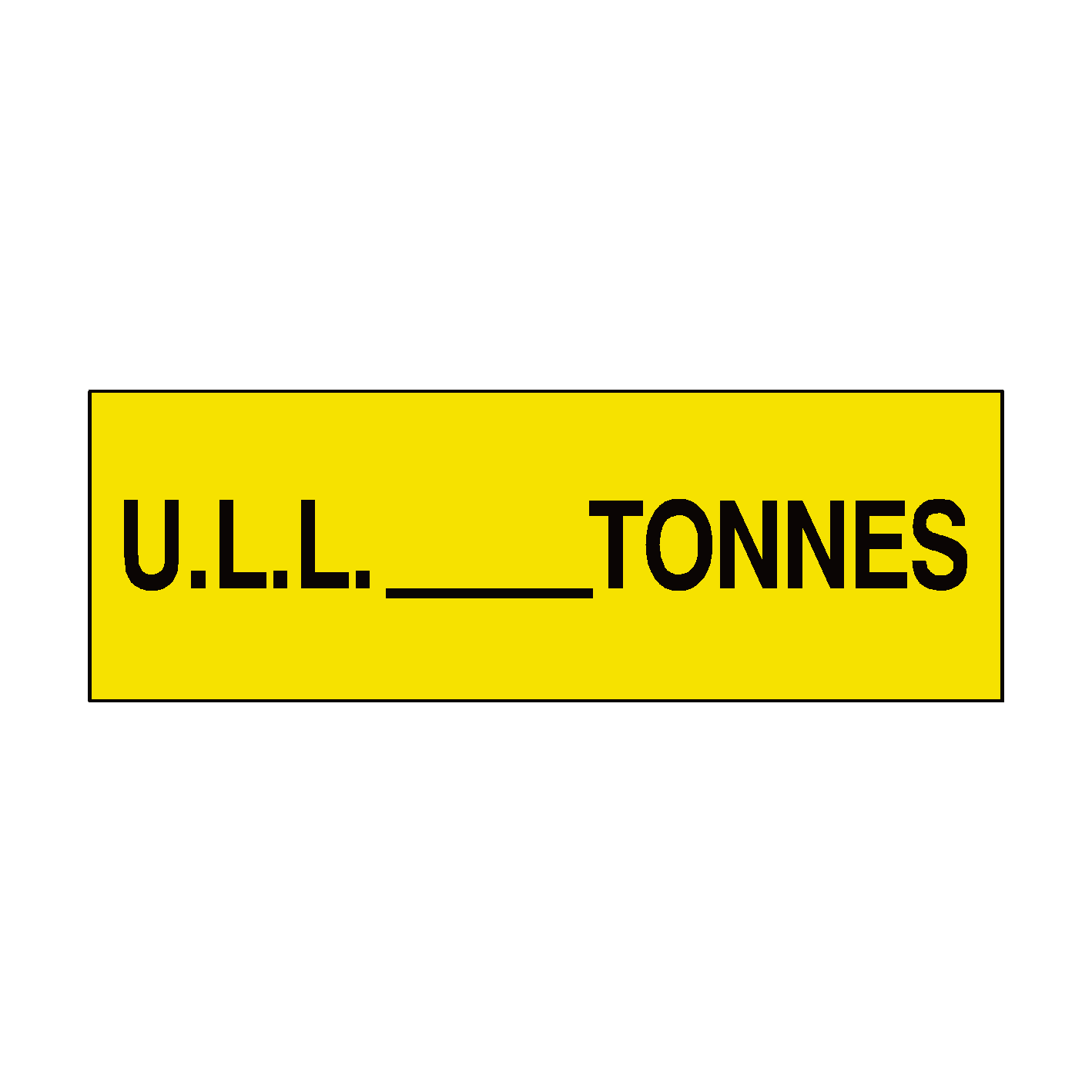 ULL Sign Tonnes Yellow | PVC Safety Signs