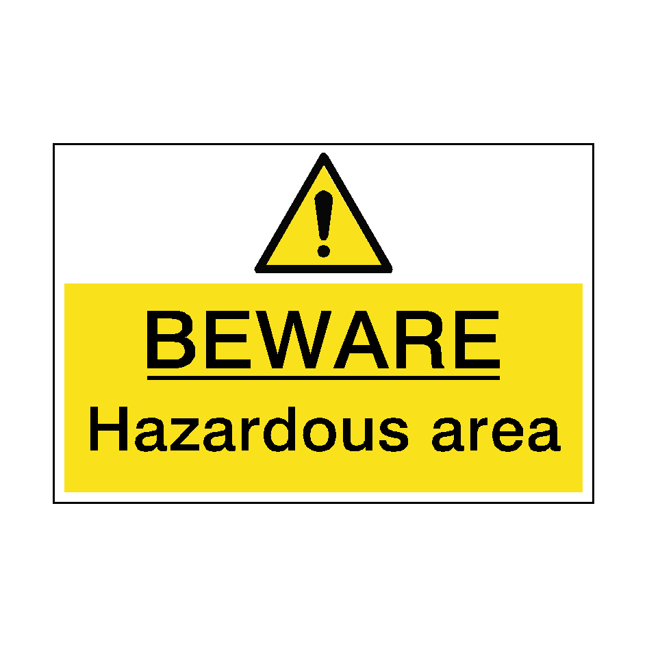 Beware Hazardous Area Sign | PVC Safety Signs