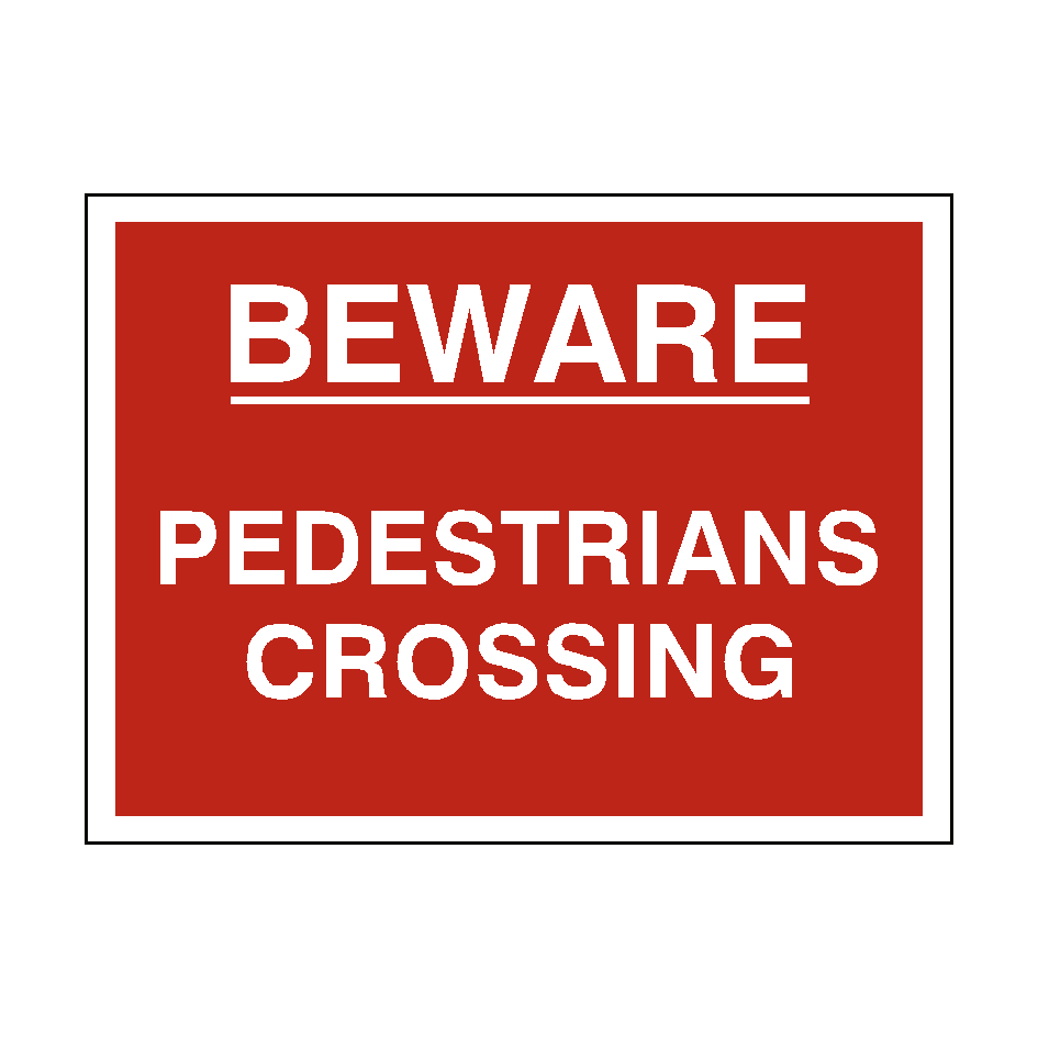 Beware Pedestrians Crossing Sign | PVC Safety Signs