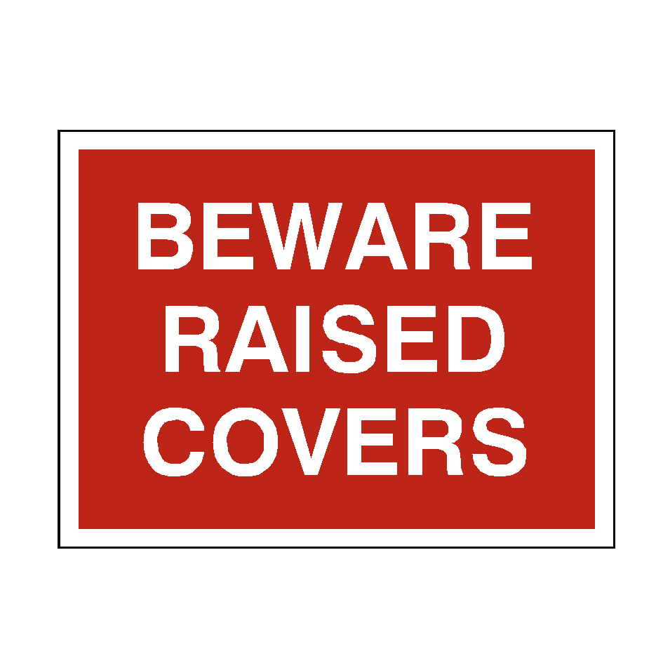 Beware Raised Covers Sign | PVC Safety Signs