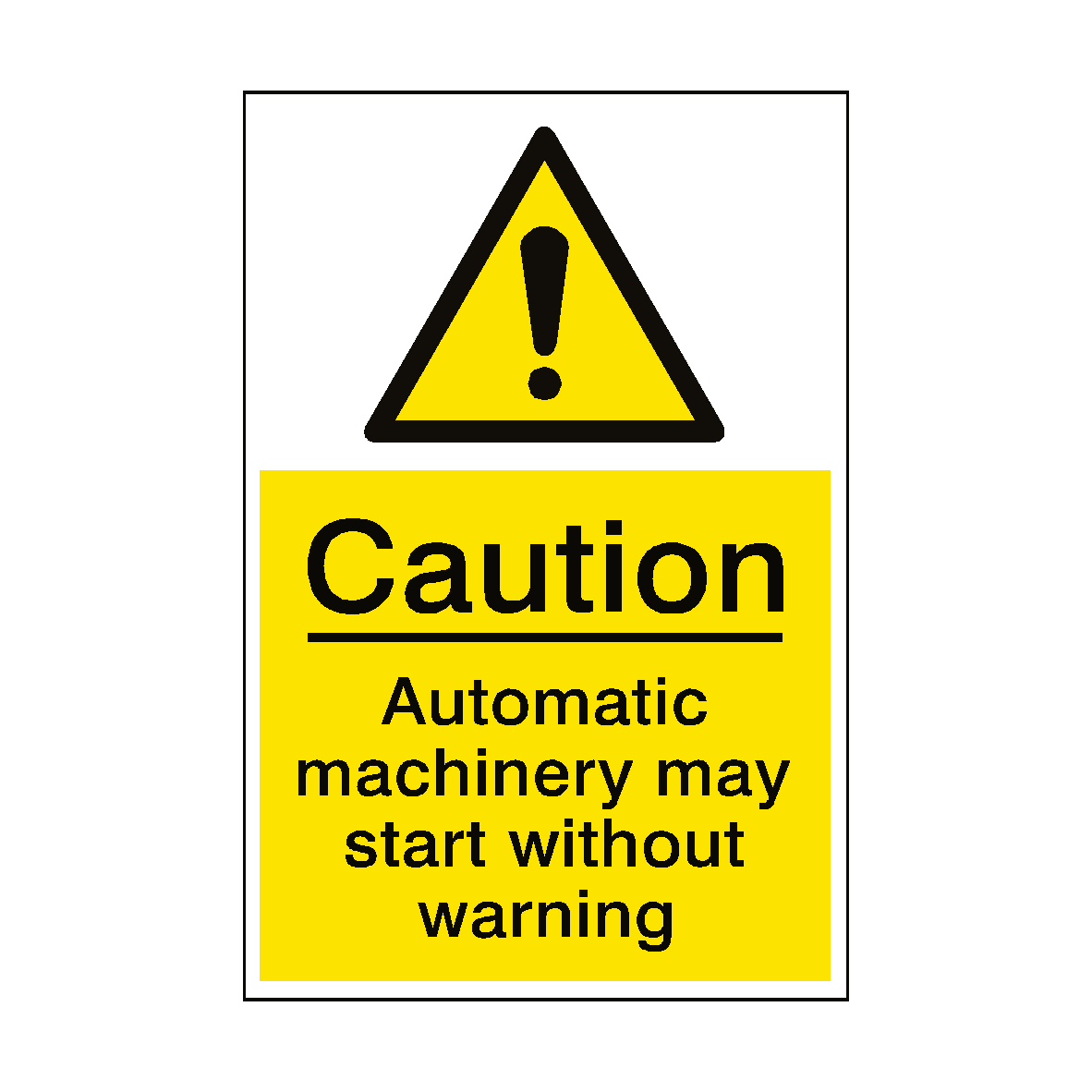Caution Automatic Machinery Sign