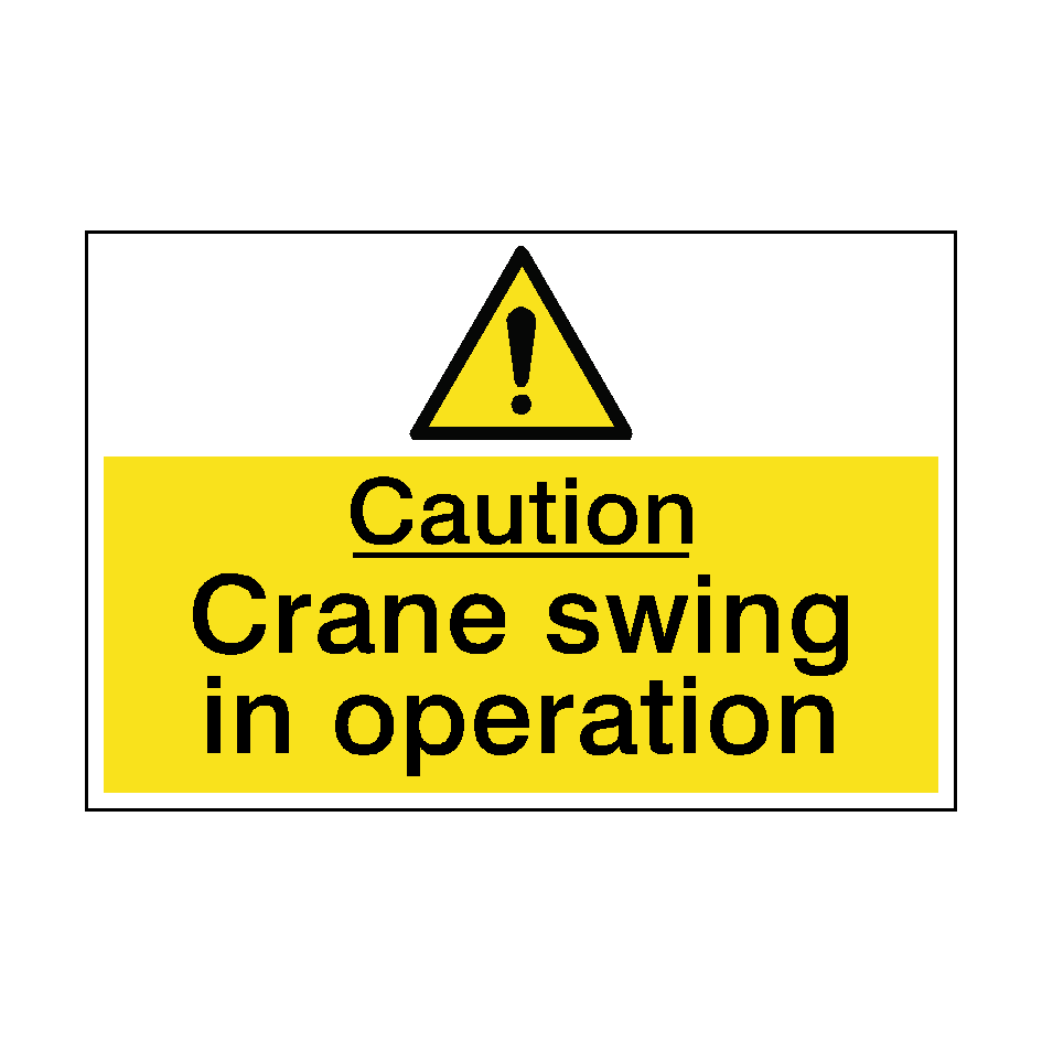 Caution Crane Swing Hazard Sign | PVC Safety Signs