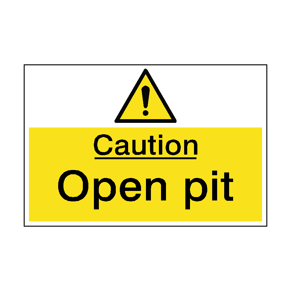 Caution Open Pit Hazard Sign | PVC Safety Signs