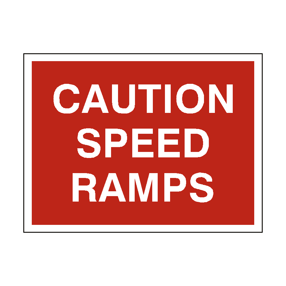 Caution Speed Ramps Sign | PVC Safety Signs