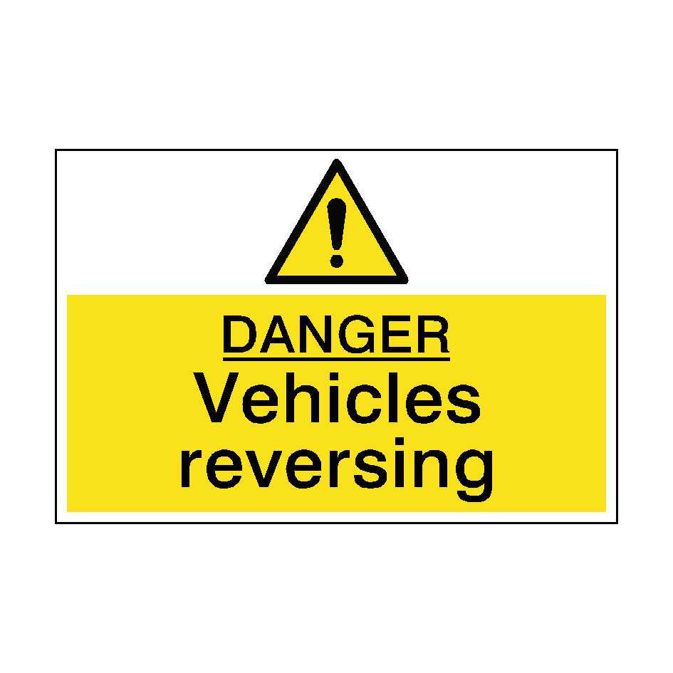 Danger Vehicles Reversing Hazard Sign | PVC Safety Signs