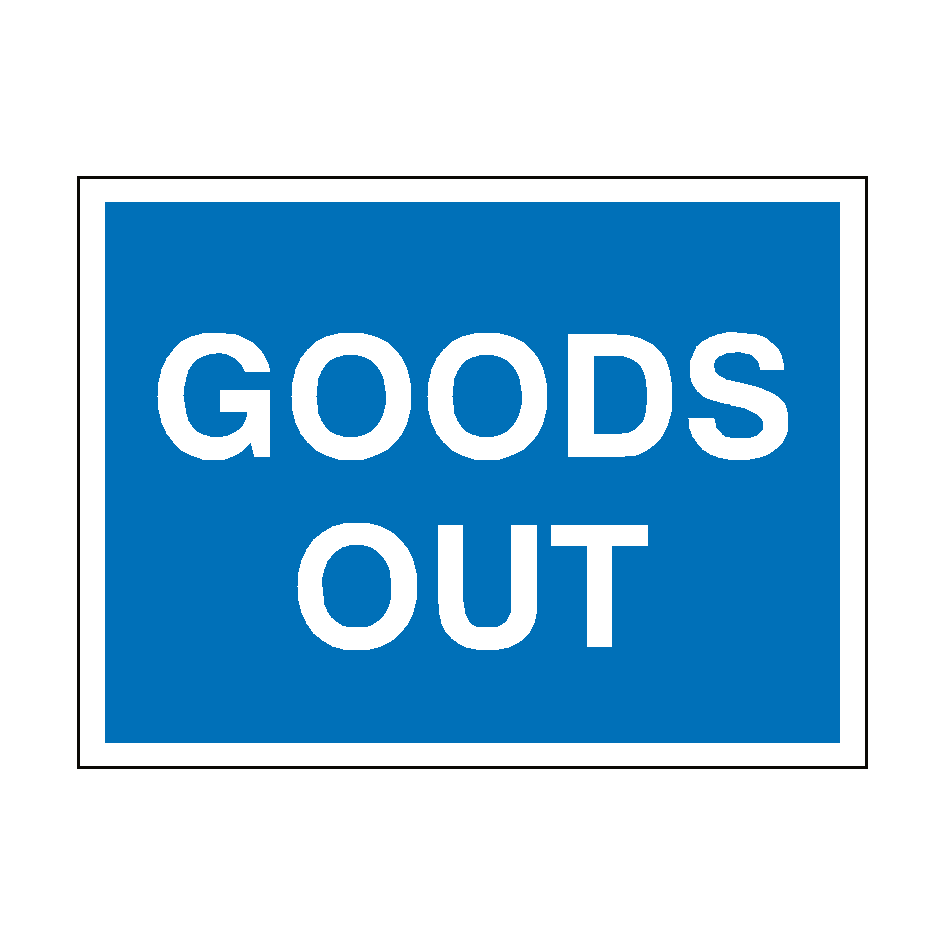 Goods Out Traffic Sign | PVC Safety Signs