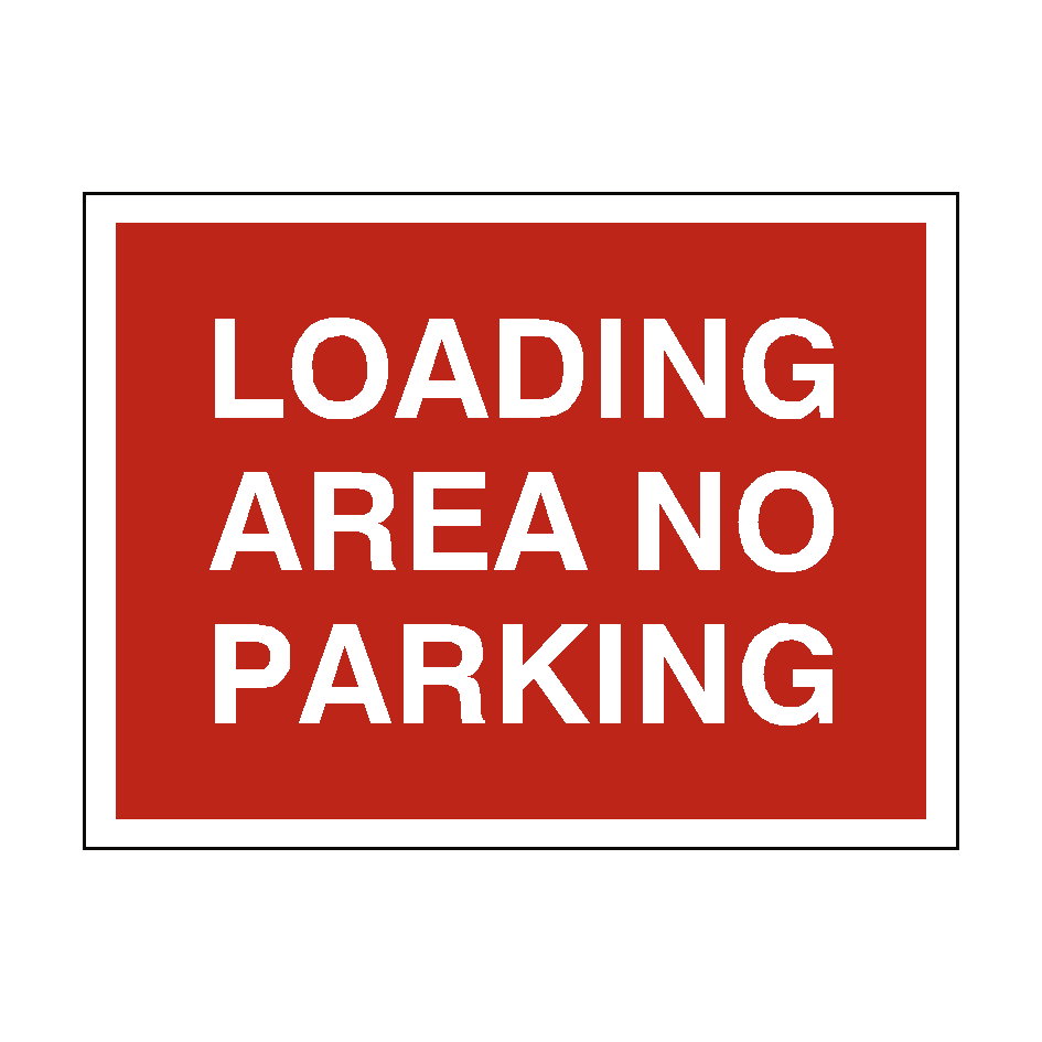 Loading Area No Parking Sign | PVC Safety Signs