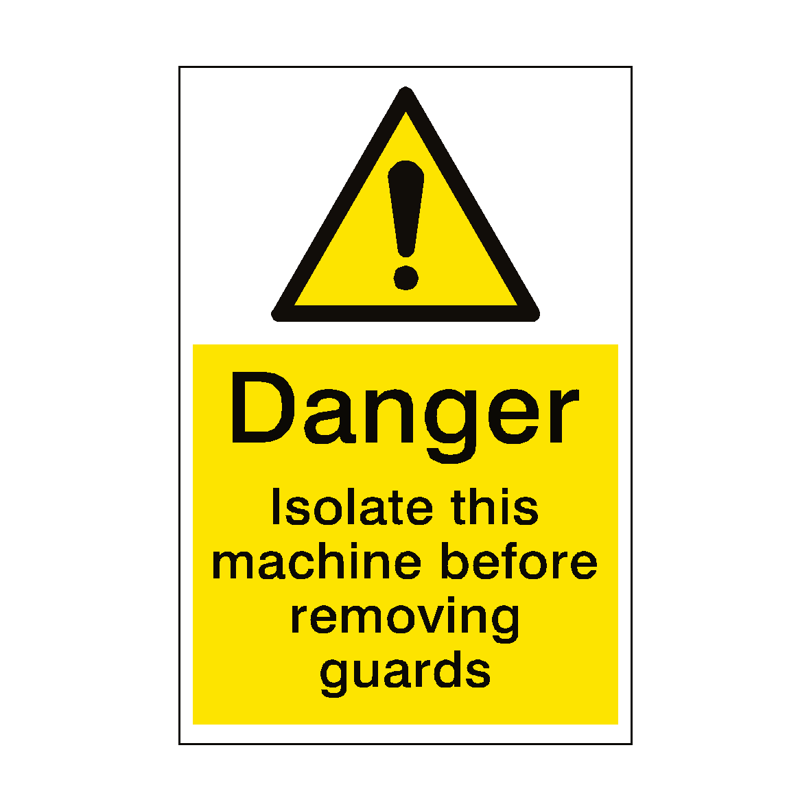 Warning Isolate Machine Hazard Sign | PVC Safety Signs