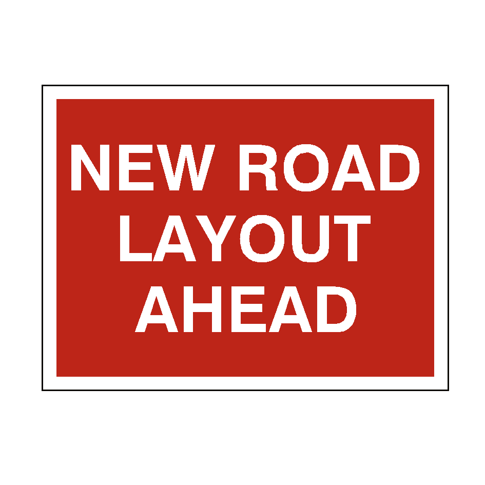New Road Layout Traffic Sign | PVC Safety Signs